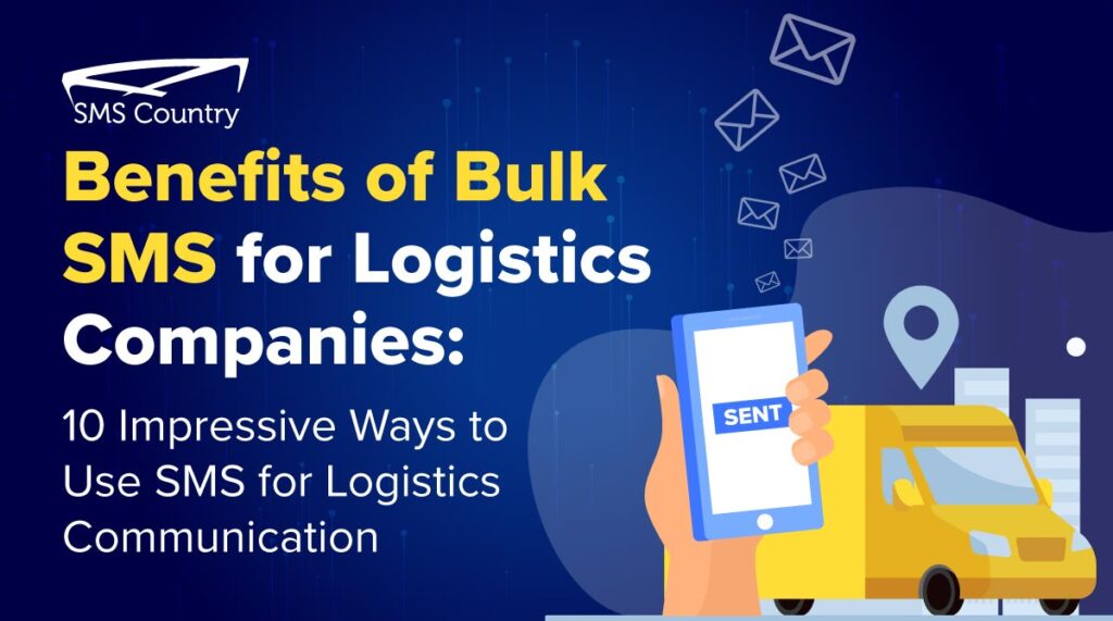 10 Benefits You Didn't Know About Bulk SMS for Logistics