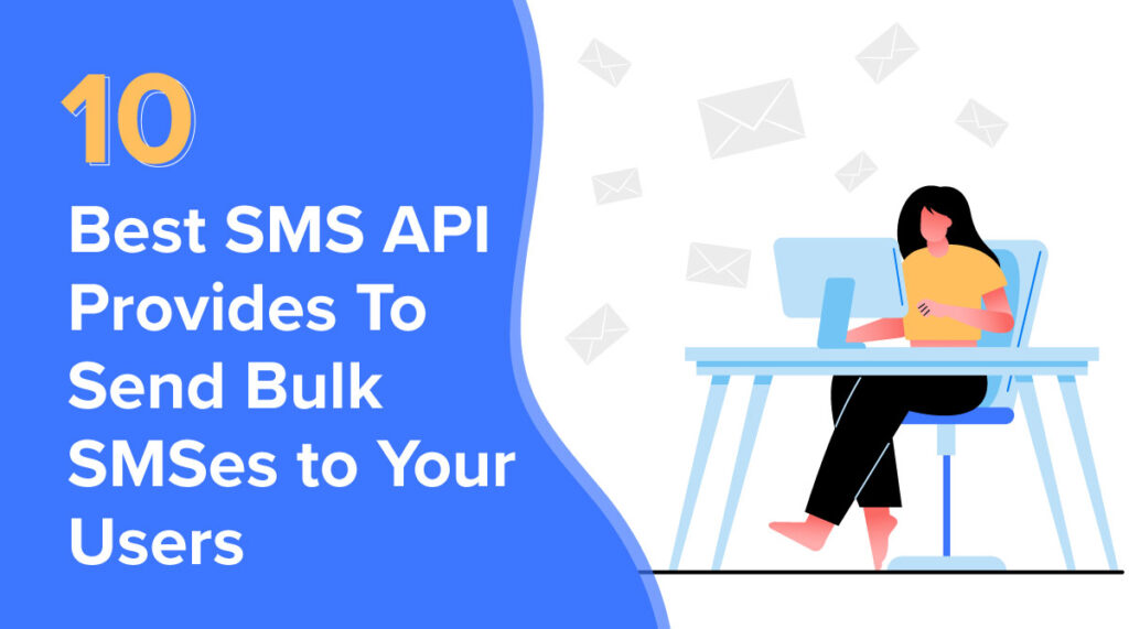 10 Best SMS API Providers To Connect With Your Customers