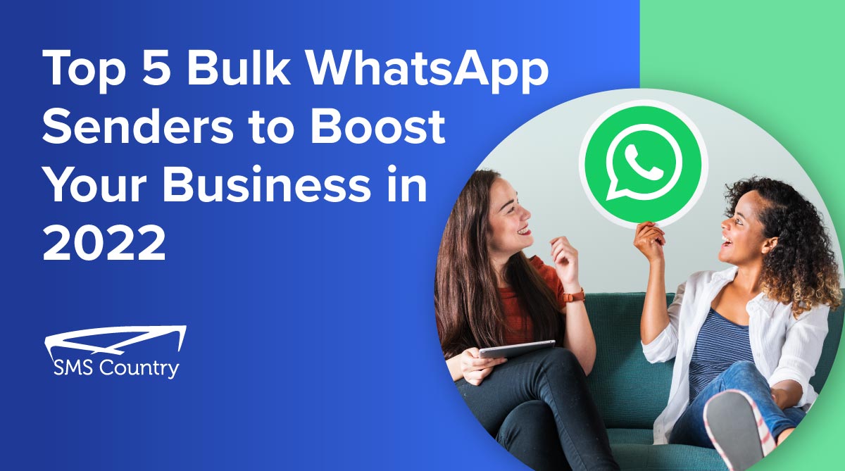 5 Bulk WhatsApp Sender Software to Boost Your Business in 2022